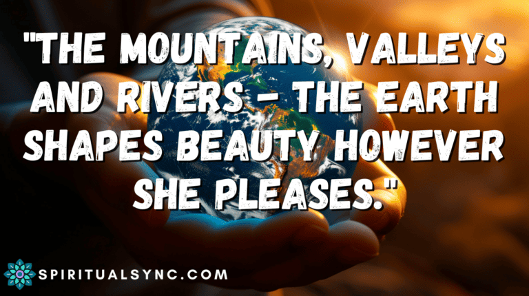 161 Earth Quotes Spiritual: Unraveling Mysteries - spiritualsync.com