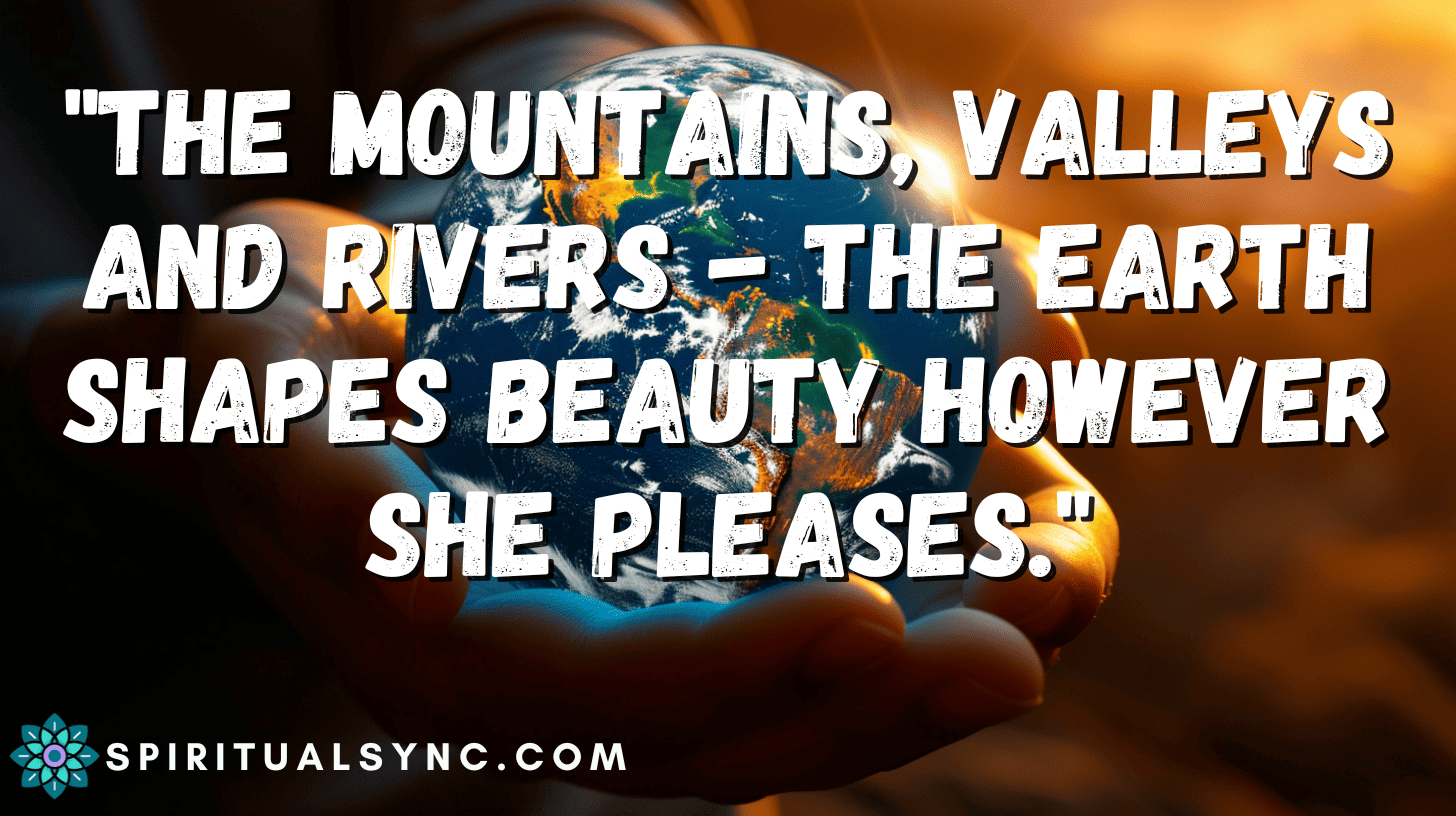 161 Earth Quotes Spiritual: Unraveling Mysteries - spiritualsync.com