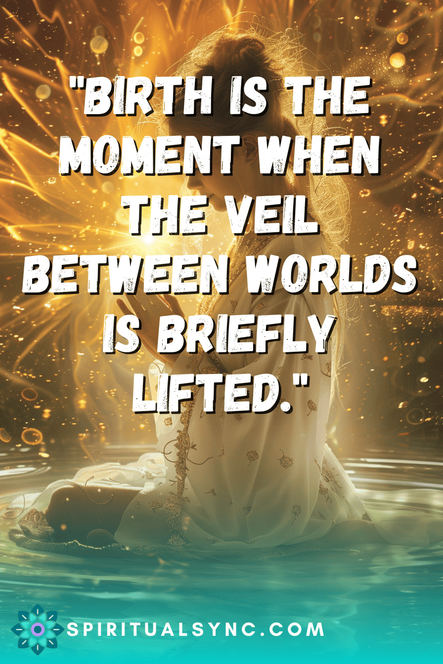 172 Spiritual Birth Quotes: A Path To Enlightenment - spiritualsync.com